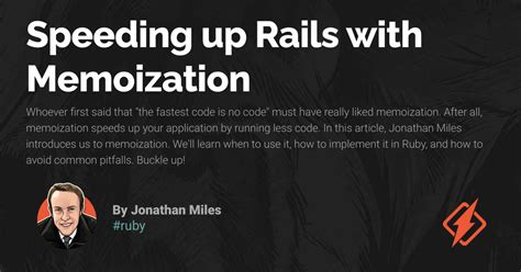 Speeding Up Rails With Memoization Honeybadger Developer Blog