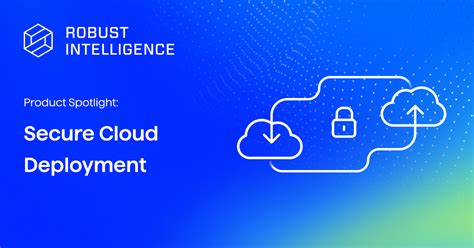 Secure Cloud Deployment With Robust Intelligence — Robust Intelligence