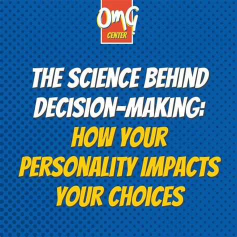 The Science Behind Decision Making How Your Personality Impacts Your Choices Business Accelerator