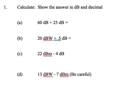 Solved 1 Calculate Show The Answer In DB And Decimal 60 DB Chegg Com