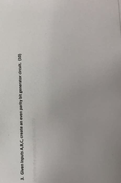Solved 3 Given Inputs Abc Create An Even Parity Bit
