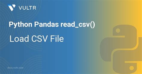 Python Pandas Readcsv Load Csv File Vultr Docs