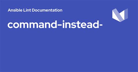 Command Instead Of Shell Ansible Lint Documentation