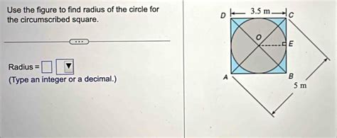 Solved Use The Figure To Find Radius Of The Circle For The Circumscribed Square Radius Type