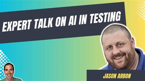 Daniel Knott On Linkedin Expert Talk On Ai In Testing Jason Arbon