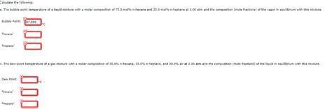 Solved Calculate The Following A The Bubble Point
