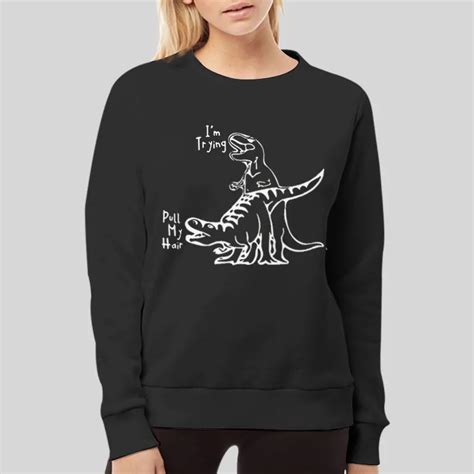 Dinosaur T Rex Pull My Hair Shirt Hotter Tees