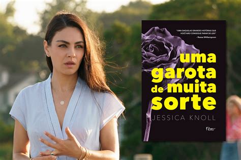 Conhe A O Livro Que Inspirou Uma Garota De Muita Sorte Sucesso Da Netflix