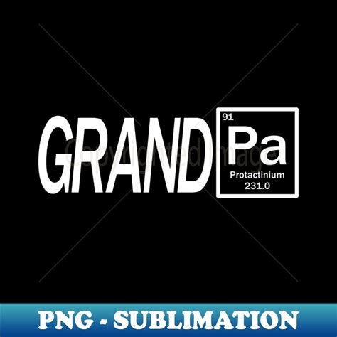 Grandpa Periodic Table Elements Science T Idea Modern S Inspire