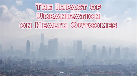 The Impact Of Urbanization On Health Outcomes And Disparities Youtube