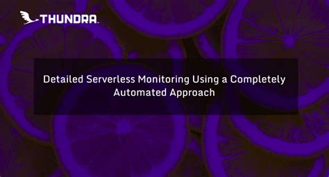 12 Best Serverless Monitoring Tools For 2024 With Free Trials