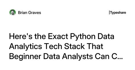 Heres The Exact Python Data Analytics Tech Stack That Beginner Data