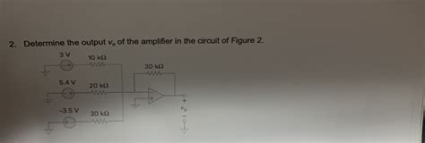 solved determine the output vo ﻿of the amplifier in the