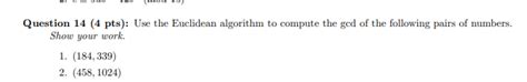 Solved Question 14 4 Pts Use The Euclidean Algorithm To
