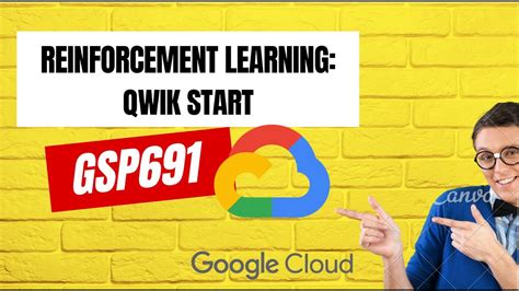 Reinforcement Learning Qwik Start Gsp691 Youtube