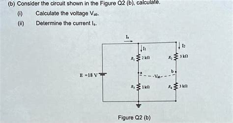 Bconsider The Circuit Shown In The Figure Q2bcalculate I Calculate The