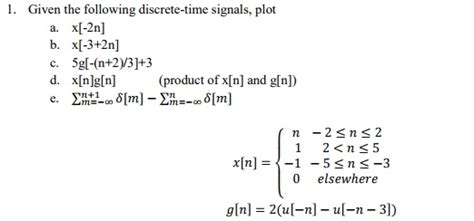 Solved Given The Following Discrete Time Signals Plot A X