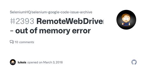 RemoteWebDriver Out Of Memory Error Issue 2393 SeleniumHQ