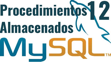 Curso Mysql 12 Procedimientos Almacenados Stored Procedures Youtube