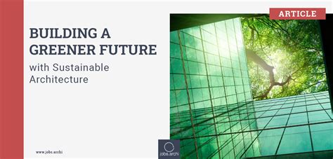 Building A Greener Future With Sustainable Architecture Jobs Archi