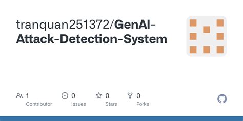 Github Tranquan251372genai Attack Detection System
