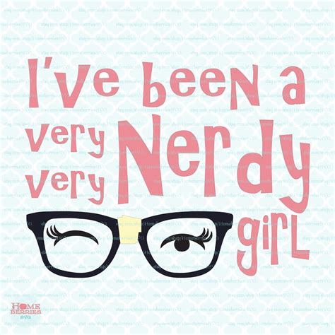 Nerdy SVG Nerd Svg Very Nerdy Girl SVG Cutting Files Svg Eps Dxf Jpeg Svg Files For Cricut