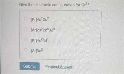 Solved Give The Electronic Configuration For Cr3