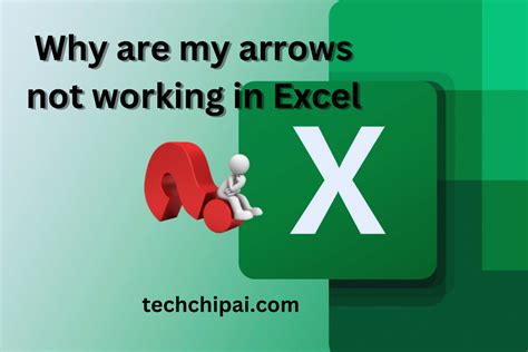 Why Are My Arrows Not Working In Excel By Techchip Ai Jun 2023