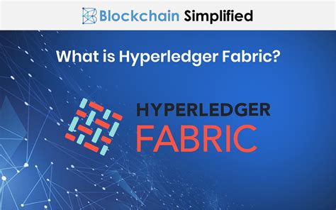 What Is Hyperledger Fabric Blockchain Simplified
