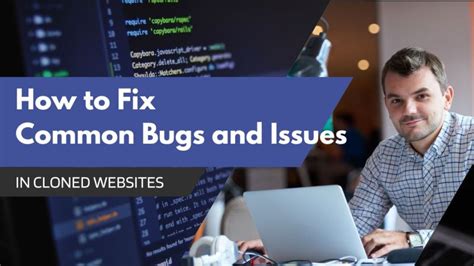 How To Fix Common Bugs And Issues In Cloned Websites Monacgo