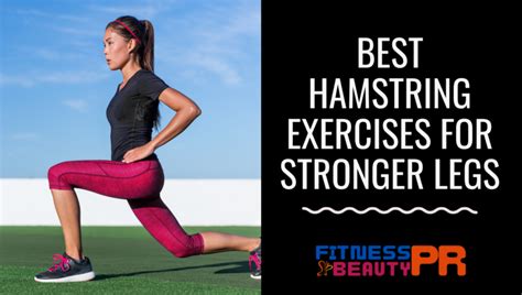 Best Hamstring Exercises For Stronger Legs Kiatheceo