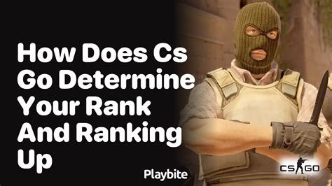 How Does CS GO Determine Your Rank And Ranking Up Playbite