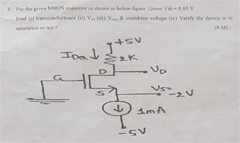 Solved 3 For The Given NMOS Transistor As Shown In Below Chegg Com