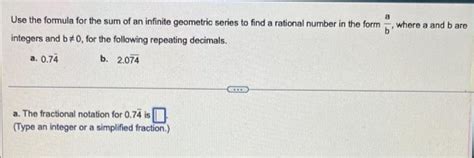 Solved Use The Formula For The Sum Of An Infinite Geometric Chegg Com