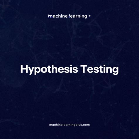 Hypothesis Testing A Deep Dive Into Hypothesis Testing The Backbone Of Statistical Inference