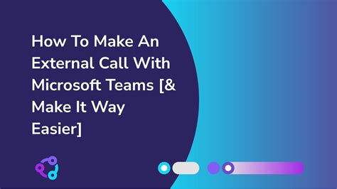 How To Make An External Call With Microsoft Teams Callroute