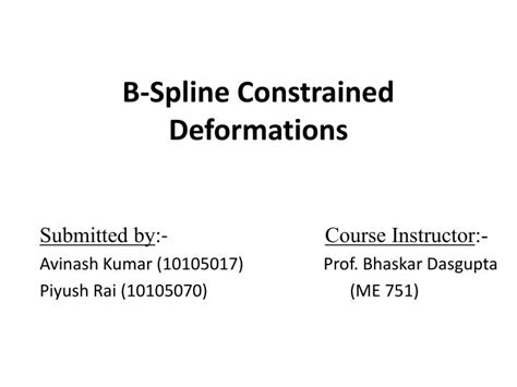 Ppt B Spline Constrained Deformations Powerpoint Presentation Free