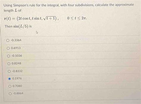 Solved Using Simpsons Rule For The Integral With Four Subdivisions Calculate The Approximate