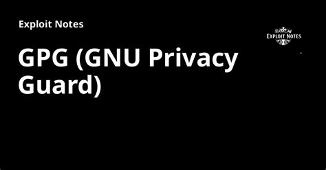 Gpg Gnu Privacy Guard Exploit Notes
