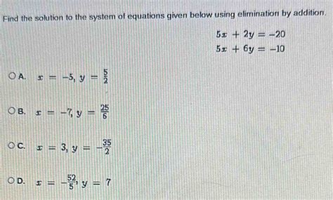 Solved Find The Solution To The System Of Equations Given Below Using Elimination By Addition