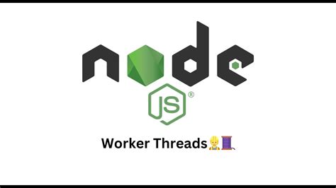 Nodejs Worker Threads Nodejs Tutorial Youtube