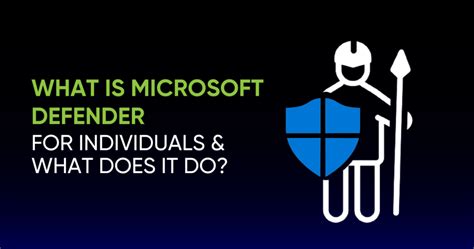 Microsoft Defender For Individuals Overview