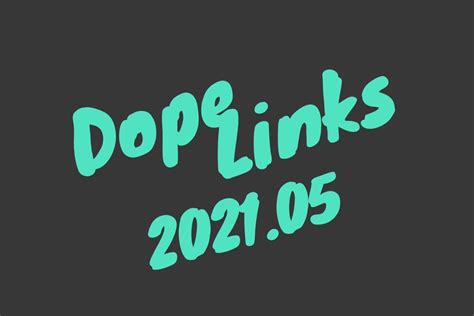 Dope Links 202105 This Dev Brain By Michal Tynior This Dev Brain