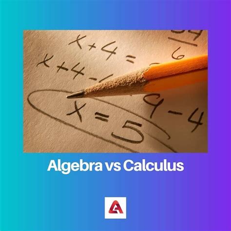 Algebra Vs Calculus Difference And Comparison