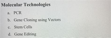 Solved Molecular Technologies A Pcr B Gene Cloning Using