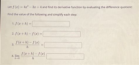Solved Let F X 4x2 3x 4 ﻿and Find Its Derivative Function