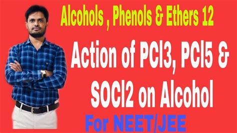 Alcohols Phenols And Ethers 12 Action Of Pcl3 Pcl5 Andsocl2 On Alcohol Youtube