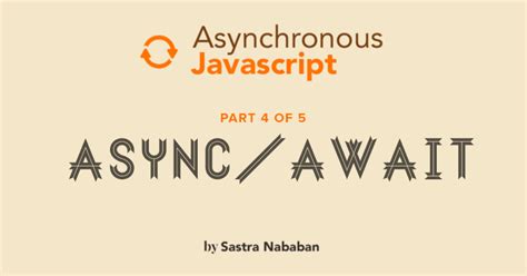 Panduan Komplit Asynchronous Programming Pada Javascript — Part 4