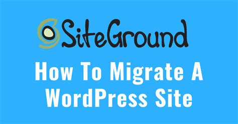 How To Migrate Wordpress To Siteground With The Siteground Migrator Plugin Colin Newcomer