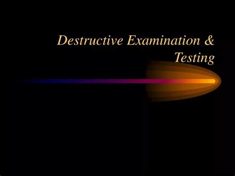 PPT Destructive Examination Testing PowerPoint Presentation ID